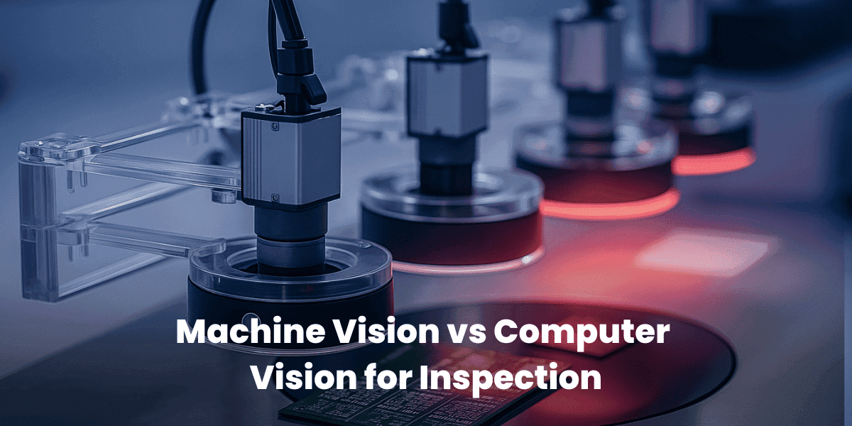 Machine Vision vs Computer Vision for Inspection
