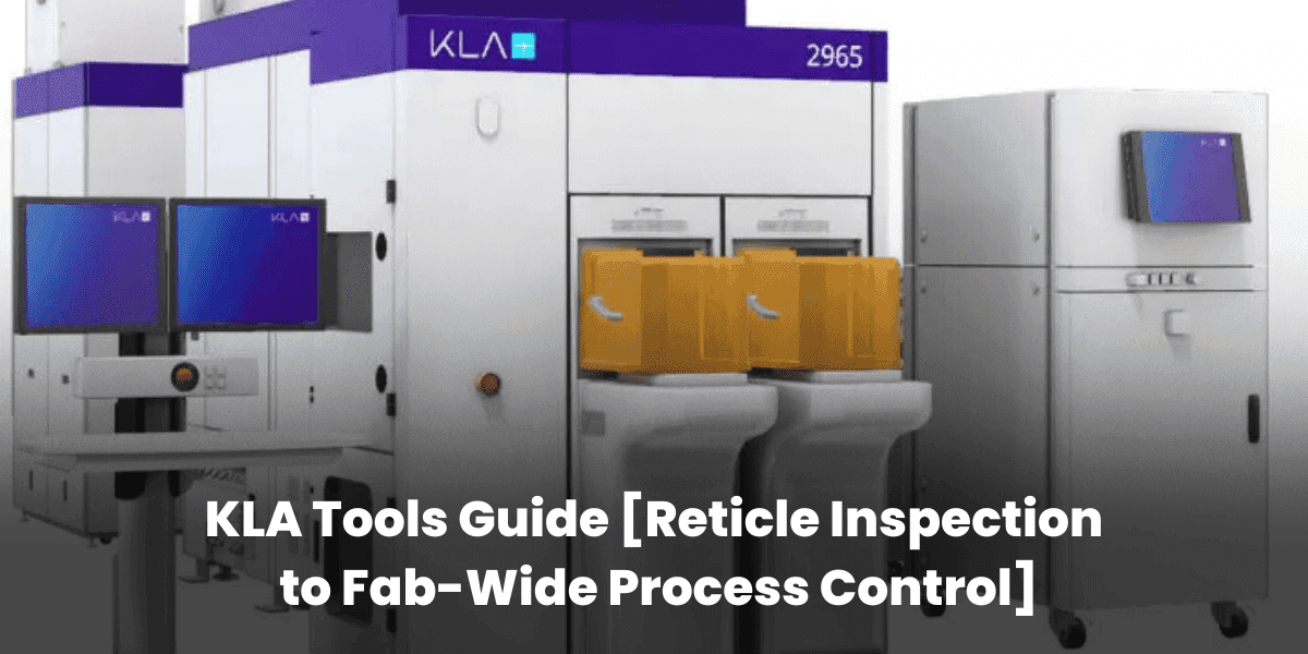 KLA Tools Guide [Reticle Inspection to Fab-Wide Process Control]
