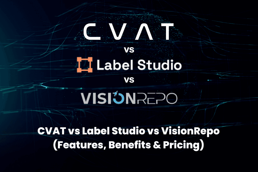 CVAT vs Label Studio vs VisionRepo (Features, Benefits & Pricing)